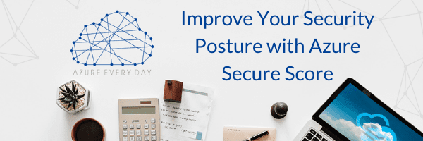 Improve Your Security Posture with Azure Secure Score - 3Cloud