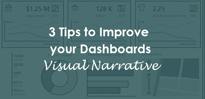 3 Tips to Improve Your Analytics Dashboard's Visual Narrative