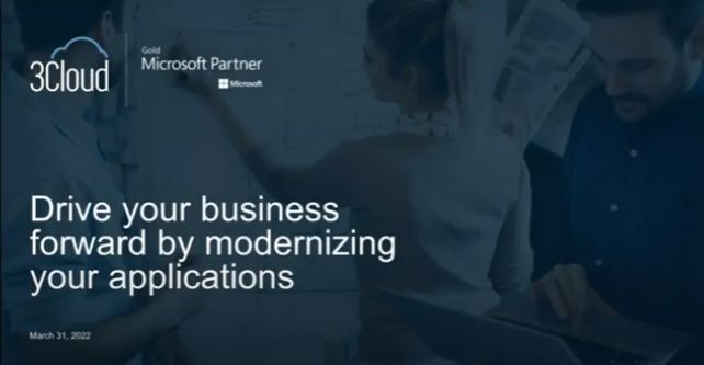 Drive Your Business Forward: Modernize Your Applications - 3Cloud