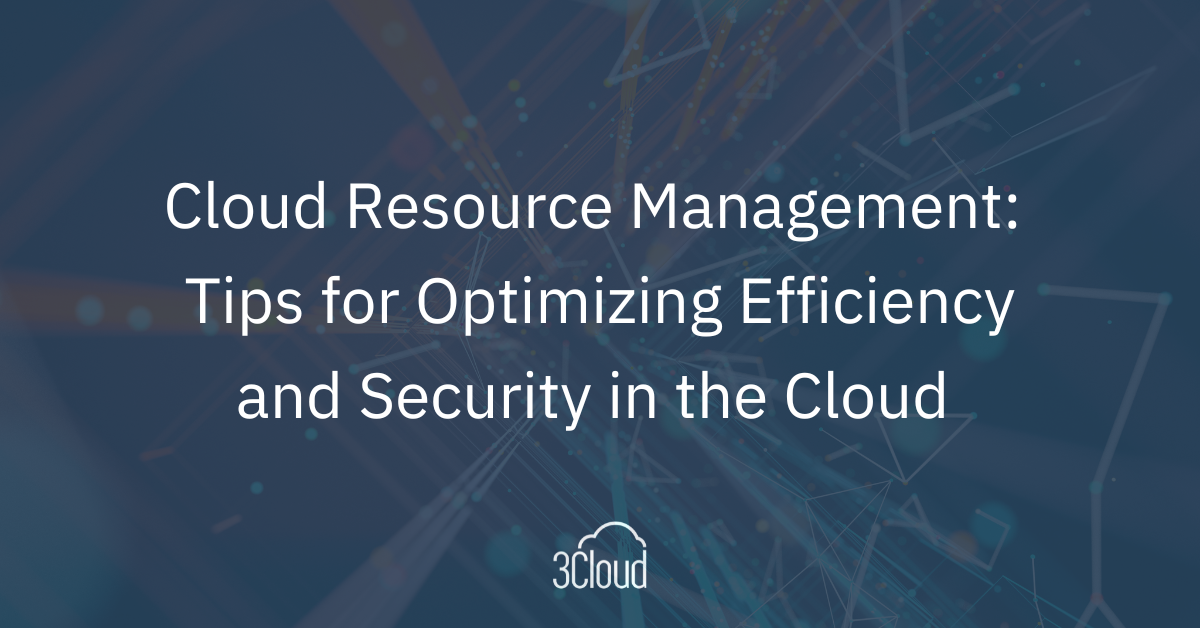 Cloud Resource Management Tips – 3Cloud