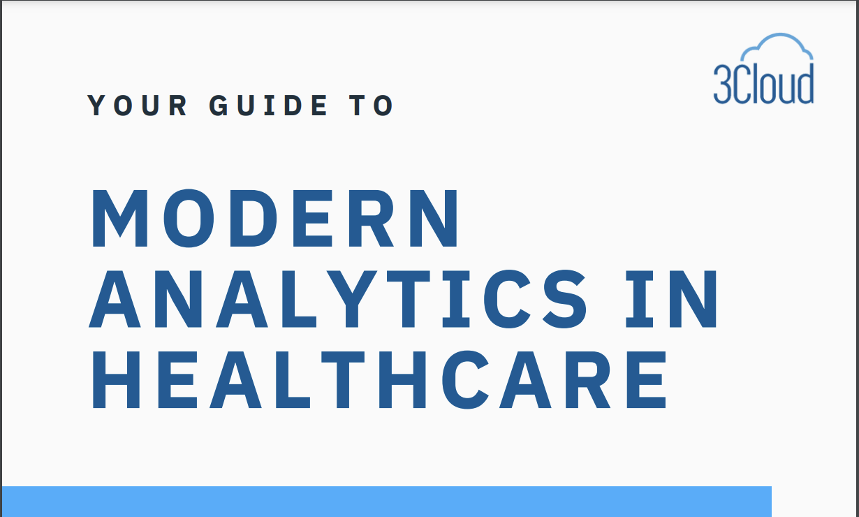 Your Guide to Modern Analytics in Healthcare - 3Cloud