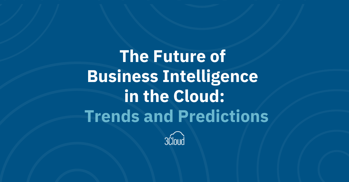 The Future of Business Intelligence in the Cloud - 3Cloud