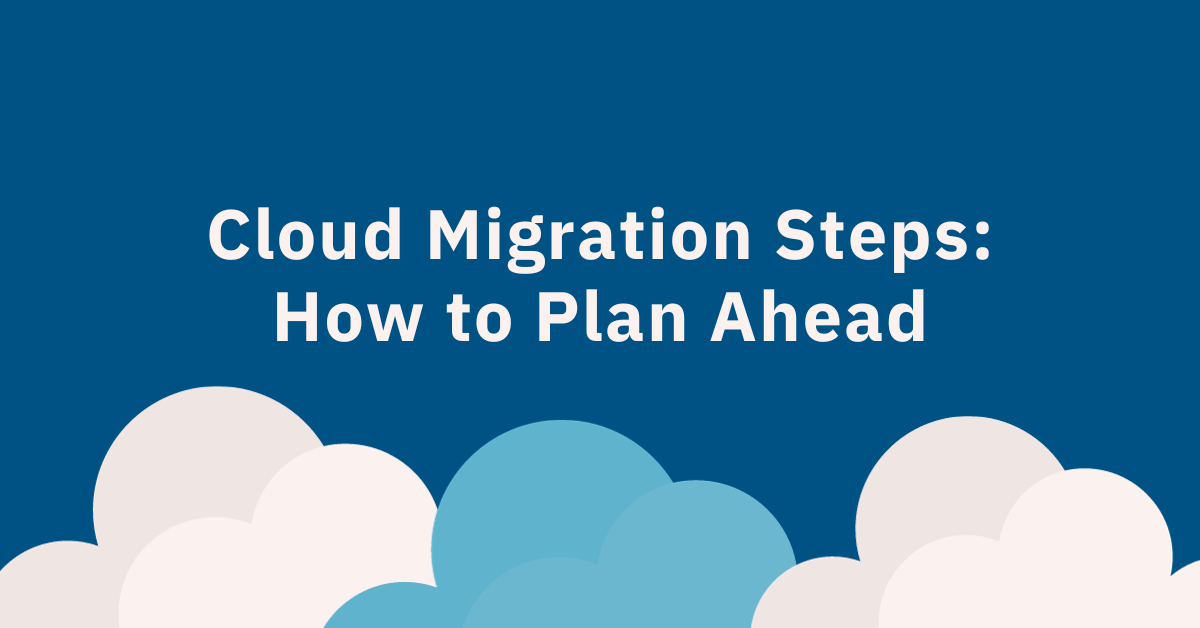 Cloud Migration Steps: How to Plan Ahead - 3Cloud