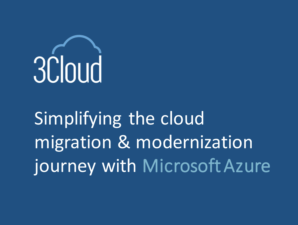 Simplifying the Cloud Migration & Modernization Journey - 3Cloud