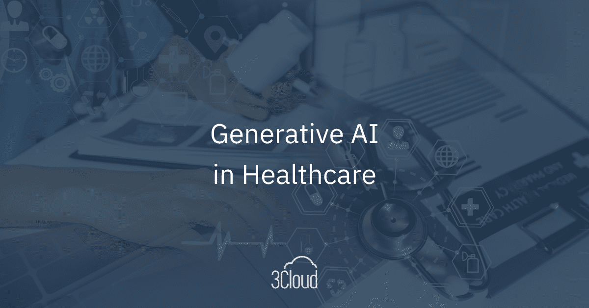 Generative AI in Healthcare - 3Cloud