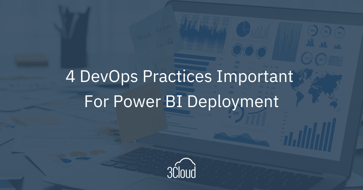 4 DevOps Practices Important For Power BI Deployment - 3Cloud