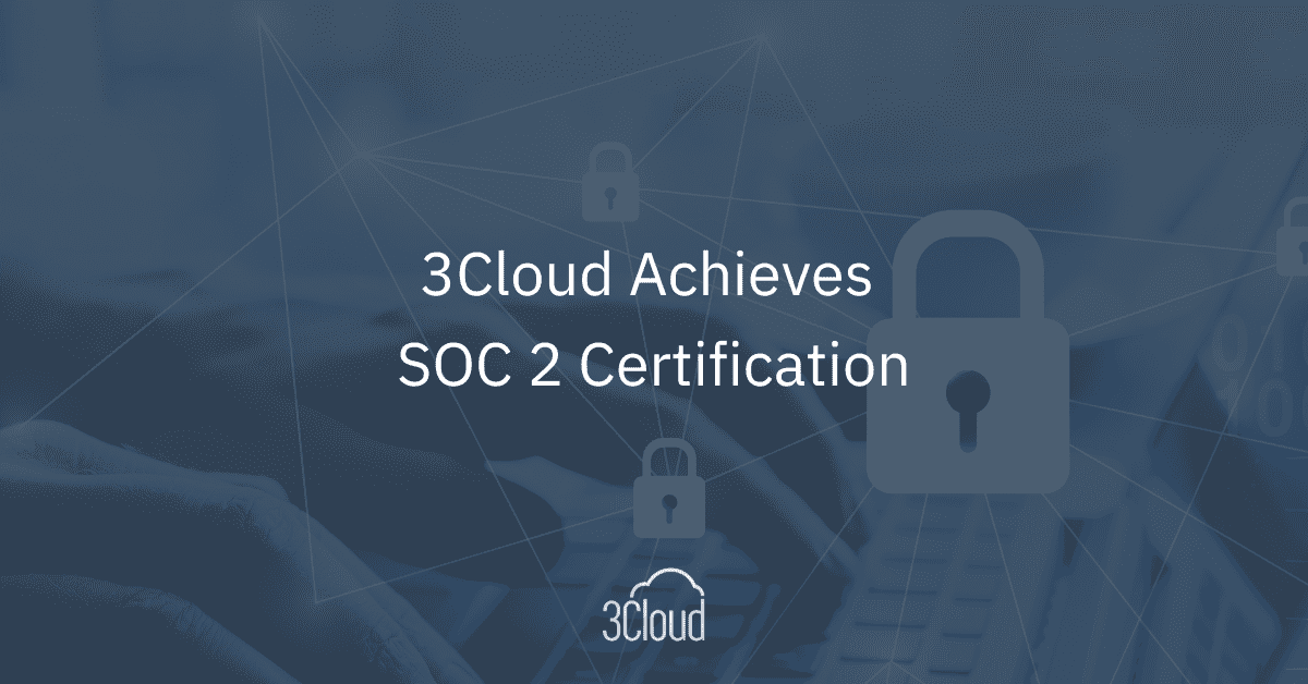 3Cloud Achieves SOC 2 Certification - 3Cloud