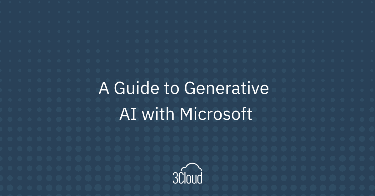 A Guide to Generative AI with Microsoft - 3Cloud